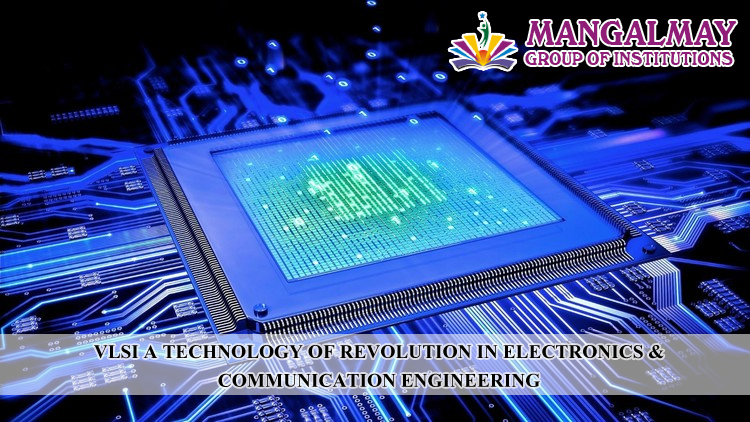 VLSI A Technology of Revolution in Electronics & Communication Engin..
